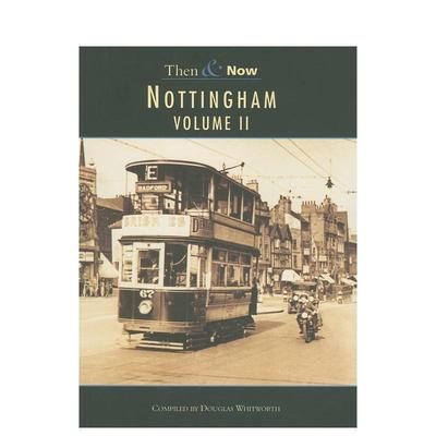 【预售】【欧洲今昔】诺丁汉 Nottingham Then & Now Vol 2 原版英文摄影作品集人文景观图书