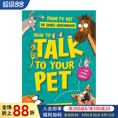 【现货】如何与你的宠物交流 明星兽医Dr James Greenwood给儿童的养宠指南 How to Talk to Your Pet 原版英文儿童绘本图书