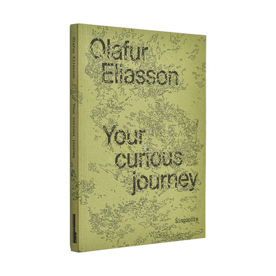 【现货】奥拉维尔·埃利亚松：你的奇妙旅程 Olafur Eliasson: Your Curious Journey - Singapore 原版英文艺术画册画集图书