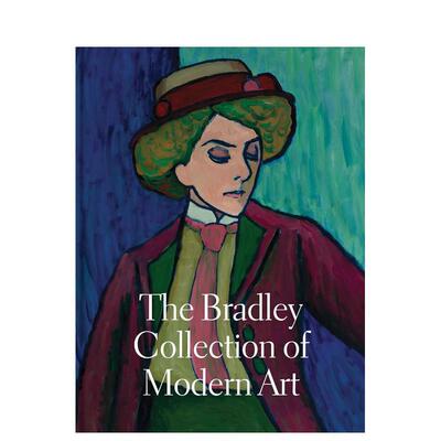 【预售】布拉德利现代艺术珍藏集 The Bradley Collection of Modern Art 原版英文艺术画册画集 20世纪开创性艺术家图书书籍