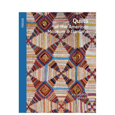 【预售】美国博物馆与花园被褥集 Quilts at the American Museum & Gardens 原版英文时尚综合图书