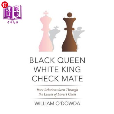 海外直订Black Queen White King Check Mate: Race Relations Seen Through the Lenses of Lov 黑皇后白国王检查配偶:透过