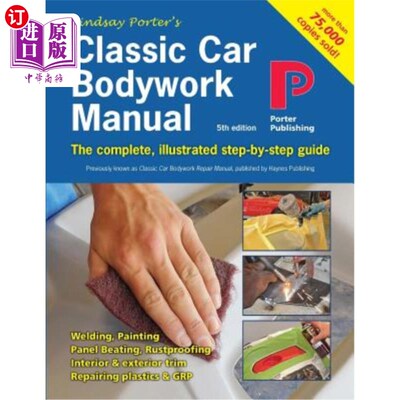 海外直订Classic Car Bodywork Manual: The complete, illustrated step-by-step guide 经典汽车车身手册:完整的，插图一步