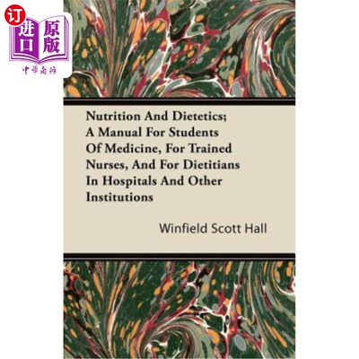 海外直订医药图书Nutrition and Dietetics; A Manual for Students of Medicine, for Trained Nurses,  营养与营养学；为医