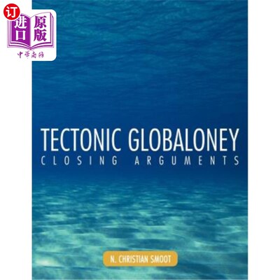 海外直订Tectonic Globaloney: Closing Arguments 构造全球谬论:结案辩论
