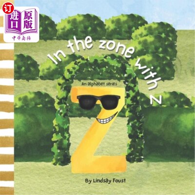 海外直订In The Zone With Z A Children's Short Story About Staying Focused: An Alphabet S 在与Z的区域儿童短篇故事关