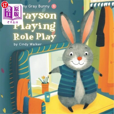 海外直订A Funny Gray Bunny: Grayson Playing Role Play: Heartwarming Bunny Picture Book f 一个有趣的灰色兔子：格雷森