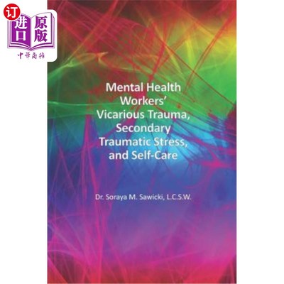 海外直订医药图书Mental Health Workers' Vicarious Trauma, Secondary Traumatic Stress, and Self-Ca 精神卫生工作者的替