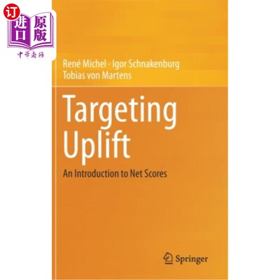 海外直订Targeting Uplift: An Introduction to Net Scores 目标提升:净分数的介绍