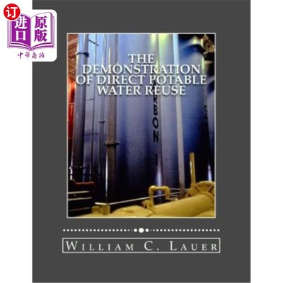 海外直订The Demonstration of Direct Potable Water Reuse: The Denver Project Technical Re 直接饮用水回用示范:丹佛项