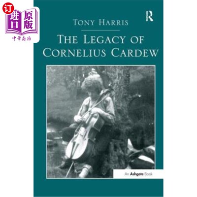 海外直订The Legacy of Cornelius Cardew Cornelius Cardew的遗产