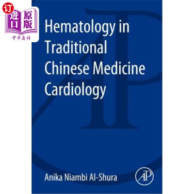 海外直订医药图书Hematology in Traditional Chinese Medicine Cardiology 中医心脏病学中的血液学