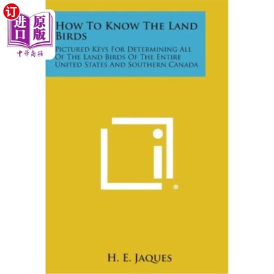 海外直订How to Know the Land Birds: Pictured Keys for Determining All of the Land Birds  如何认识陆地鸟类：图为确定