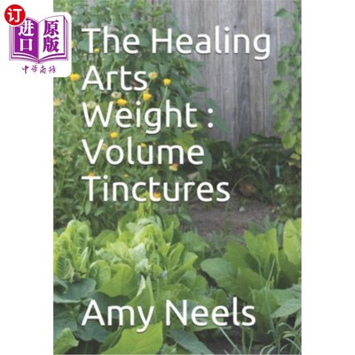 海外直订医药图书The Healing Arts Weight: Volume Tinctures 治疗艺术重量：体积酊剂