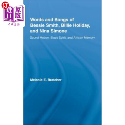 海外直订Words and Songs of Bessie Smith, Billie Holiday, and Nina Simone: Sound Motion,  Bessie Smi