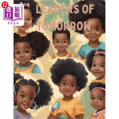 海外直订Leaders Of Tomorrow: A PreK Learning Activity Book 明日领袖：学前教育活动手册