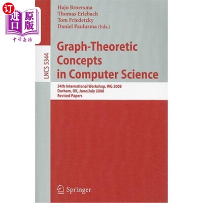 海外直订Graph-Theoretic Concepts in Computer Science: 34th International Workshop, Wg 20 图论概念在计算机科学:第34