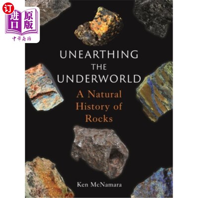 海外直订Unearthing the Underworld: A Natural History of Rocks 《挖掘地下世界:岩石的自然史