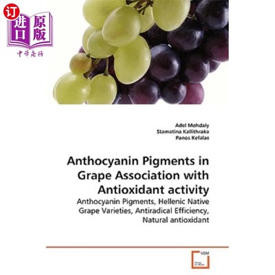 海外直订Anthocyanin Pigments in Grape Association with Antioxidant activity 葡萄花青素与抗氧化活性的关系
