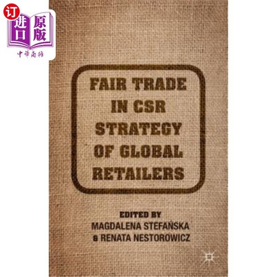 海外直订Fair Trade in Csr Strategy of Global Retailers 全球零售商企业社会责任战略中的公平贸易