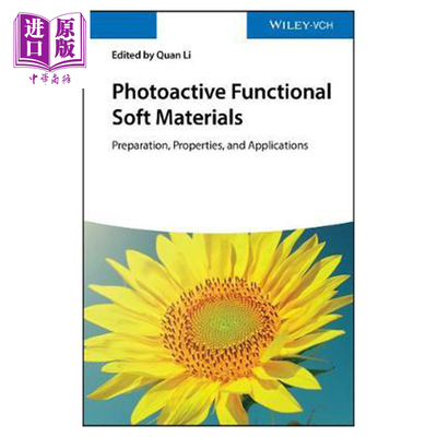 现货 光活性功能性软材料 制备 性能与应用 Photoactive Functional Soft Materials 英文原版 Quan Li【中商原版】wiley
