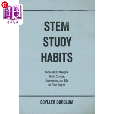 海外直订STEM Study Habits: Successfully Navigate Math, Science, Engineering, and Life fo STEM学习习惯：为你的学位成