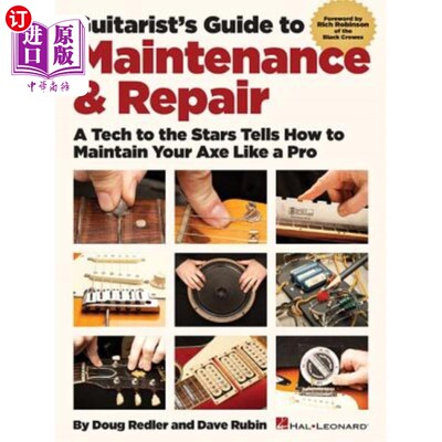 海外直订Guitarist's Guide to Maintenance & Repair: A Tech to the Stars Tells How to Main 吉他手维护和维修指南：明星