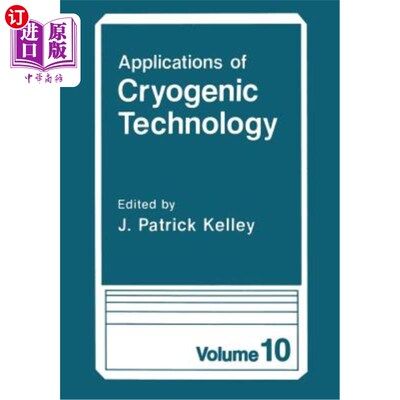 海外直订Applications of Cryogenic Technology 低温技术的应用