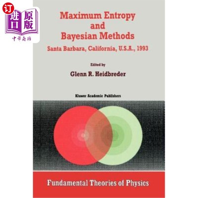 海外直订Maximum Entropy and Bayesian Methods Santa Barbara, California, U.S.A., 1993 极大熵和贝叶斯方法，美国加利福