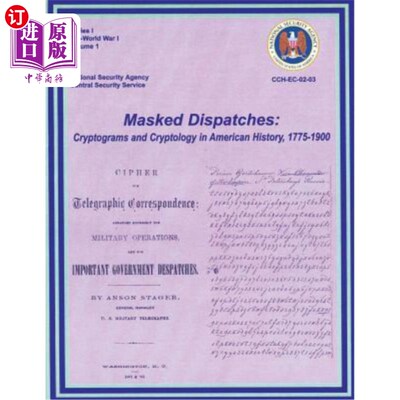 海外直订Masked Dispatches: Cryptograms and Cryptology in American History, 1775-1900 蒙面电报：1775-1900年美国历史