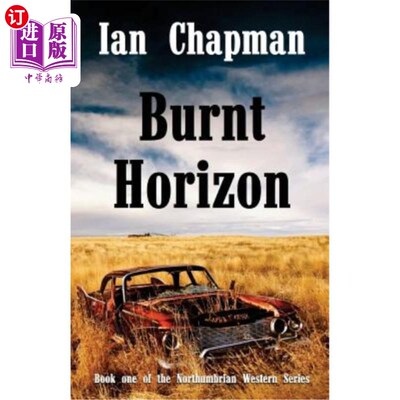 海外直订Burnt Horizon: Book one of the Northumbrian Western Series 烧毁的地平线:诺森伯兰西部系列丛书之一