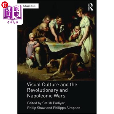 海外直订Visual Culture and the Revolutionary and Napoleonic Wars 视觉文化与革命战争和拿破仑战争