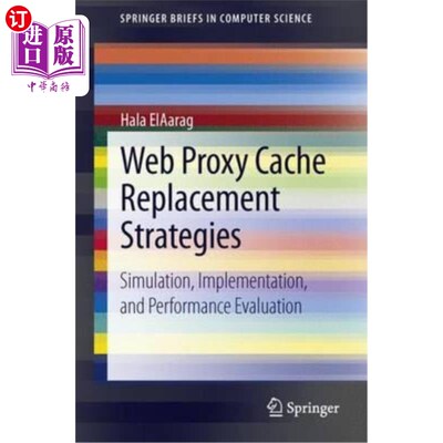 海外直订Web Proxy Cache Replacement Strategies: Simulation, Implementation, and Performa Web代理缓存替换策略：模拟