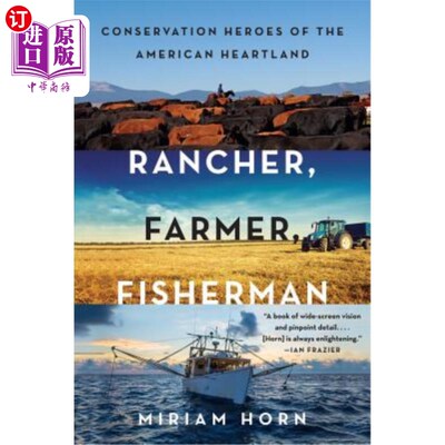 海外直订Rancher, Farmer, Fisherman: Conservation Heroes of the American Heartland 牧场主，农夫，渔夫：美国中心地带的保