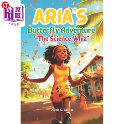 海外直订Aria's Butterfly Adventure: The Science Whiz 艾瑞亚的蝴蝶冒险：科学奇才