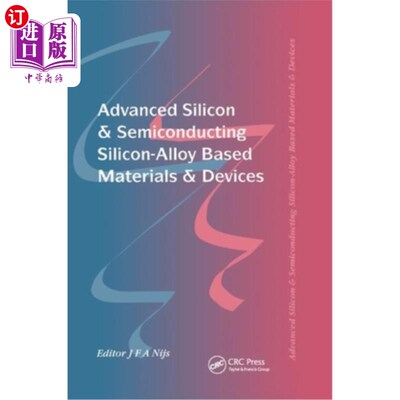 海外直订Advanced Silicon & Semiconducting Silicon-Alloy Based Materials & Devices 先进的硅半导体硅基材料与器件