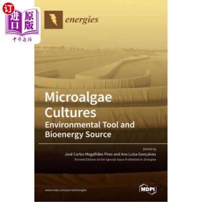 海外直订Microalgae Cultures: Environmental Tool and Bioenergy Source 微藻培养:环境工具和生物能源来源