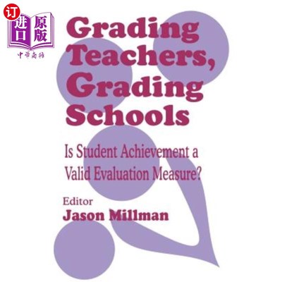 海外直订Grading Teachers, Grading Schools: Is Student Achievement a Valid Evaluation Mea