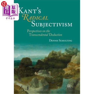 海外直订Kant's Radical Subjectivism: Perspectives on the Transcendental Deduction 康德的激进主观主义:先验演绎的观点