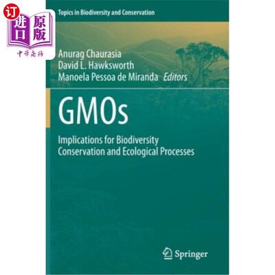 海外直订Gmos: Implications for Biodiversity Conservation and Ecological Processes 转基因生物:生物多样性保护和生态过程的
