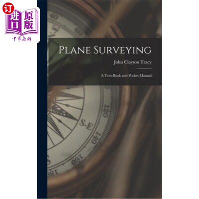 海外直订Plane Surveying: A Text-Book and Pocket Manual 平面测量:教科书和袖珍手册