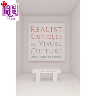 海外直订Realist Critiques of Visual Culture: From Hardy to Barnes 视觉文化的现实主义批判:从哈代到巴恩斯