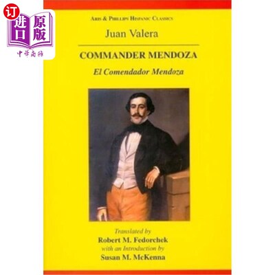 海外直订Juan Valera: Commander Mendoza: El Comendador Mendoza 胡安·瓦莱拉:门多萨指挥官:门多萨指挥官