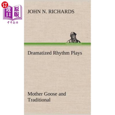 海外直订Dramatized Rhythm Plays Mother Goose and Traditional 戏剧化的节奏演绎了鹅妈妈和传统音乐