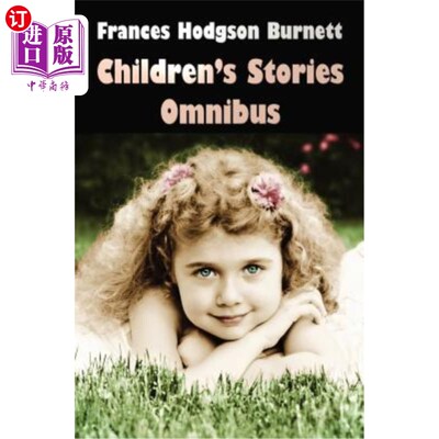 海外直订Frances Hodgson Burnett Children's Stories Omnibus (Unabridged) the Secret Garde