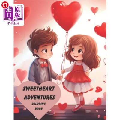 海外直订Sweetheart Adventures: A children's coloring book for Valentine's Day: This char 甜心冒险：情人节儿童涂色书
