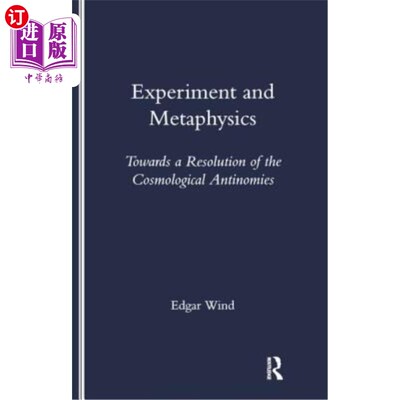海外直订Experiment and Metaphysics: Towards a Resolution of the Cosmological Antinomies 实验与形而上学:走向宇宙二律