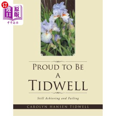 海外直订Proud to Be a Tidwell: Still Achieving and Failing 为自己是一个花花公子而自豪：仍在取得成就和失败