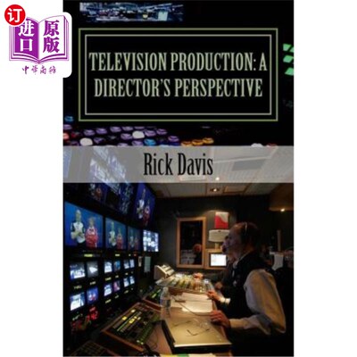 海外直订Television Production: a Director's Perspective 电视制作：导演的视角