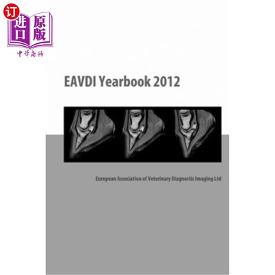 海外直订医药图书EAVDI Yearbook 2012: European Association of Veterinary Diagnostic Imaging Ltd EAVDI年鉴2